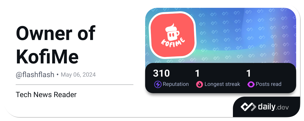 Owner of KofiMe (@flashflash) | daily.dev