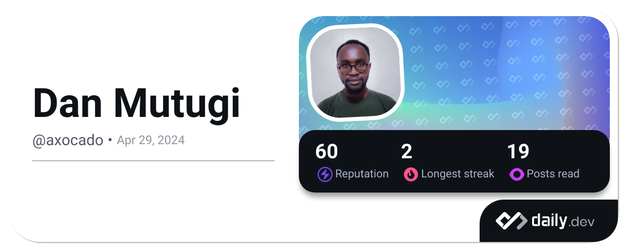 Dan Mutugi (@axocado) | daily.dev